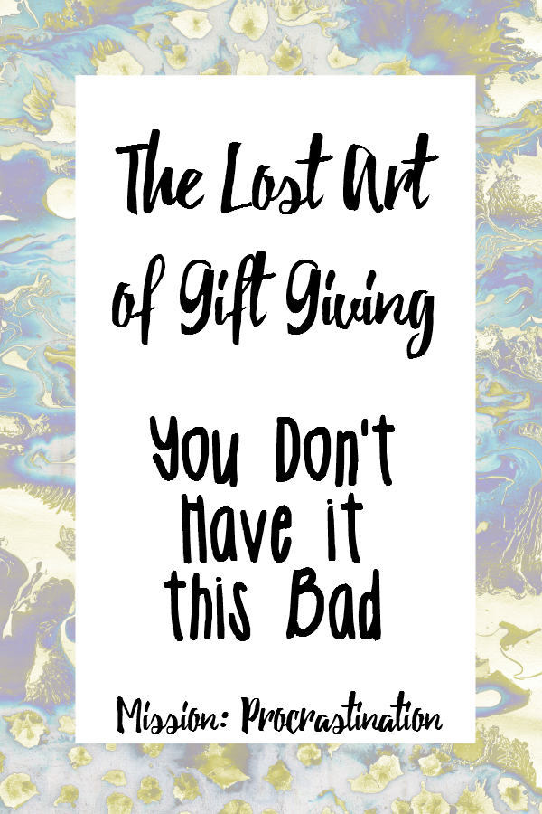 The Lost Art of Gift Giving - Millennial Mamasaurus